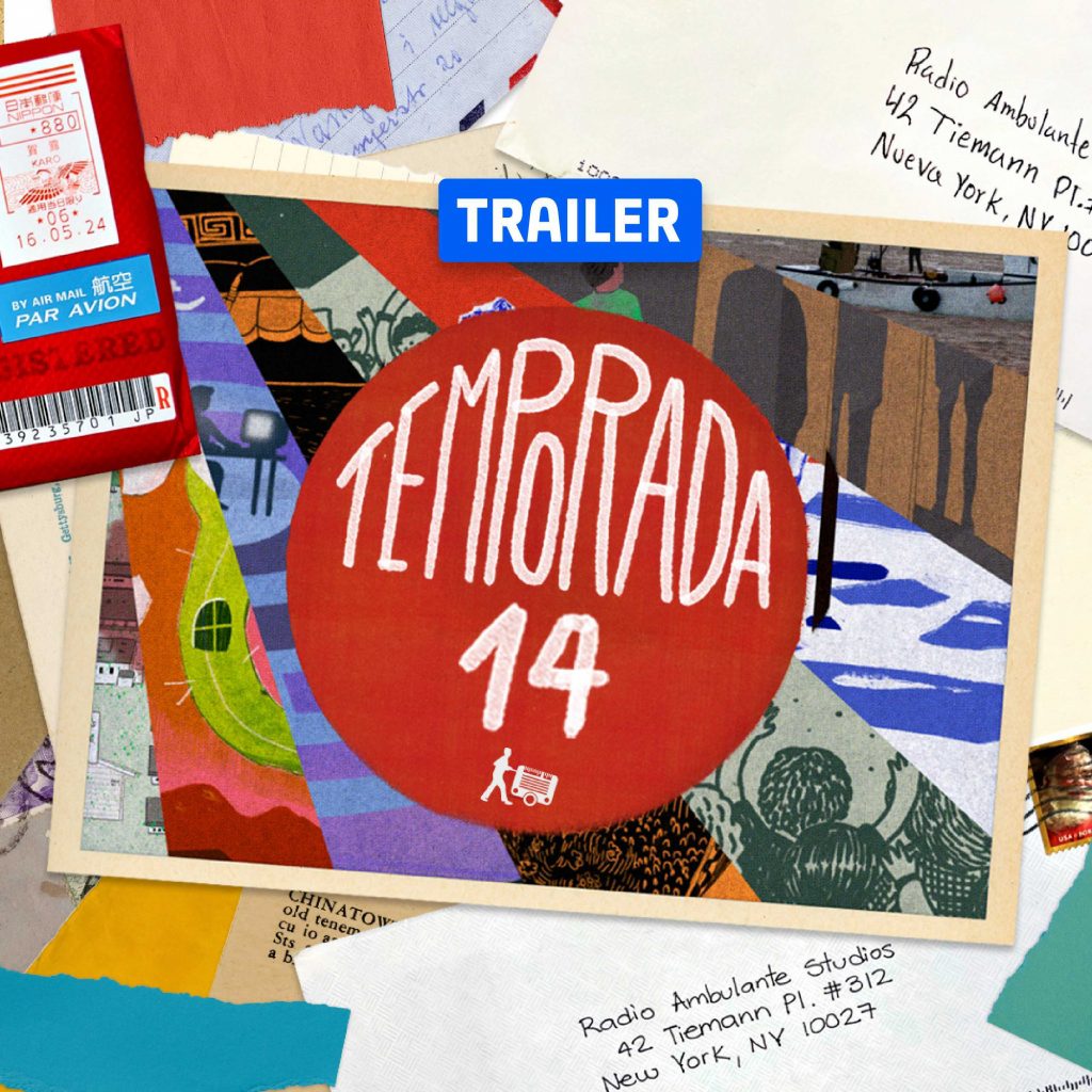 Trailer Season 14 | Radio Ambulante