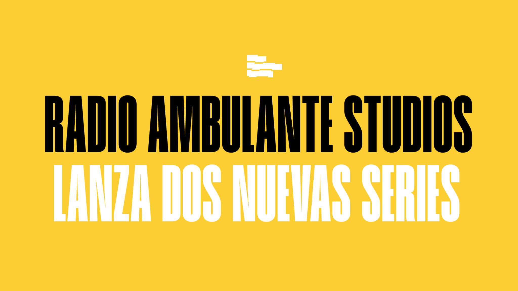 Dos nuevas series de Radio Ambulante Studios